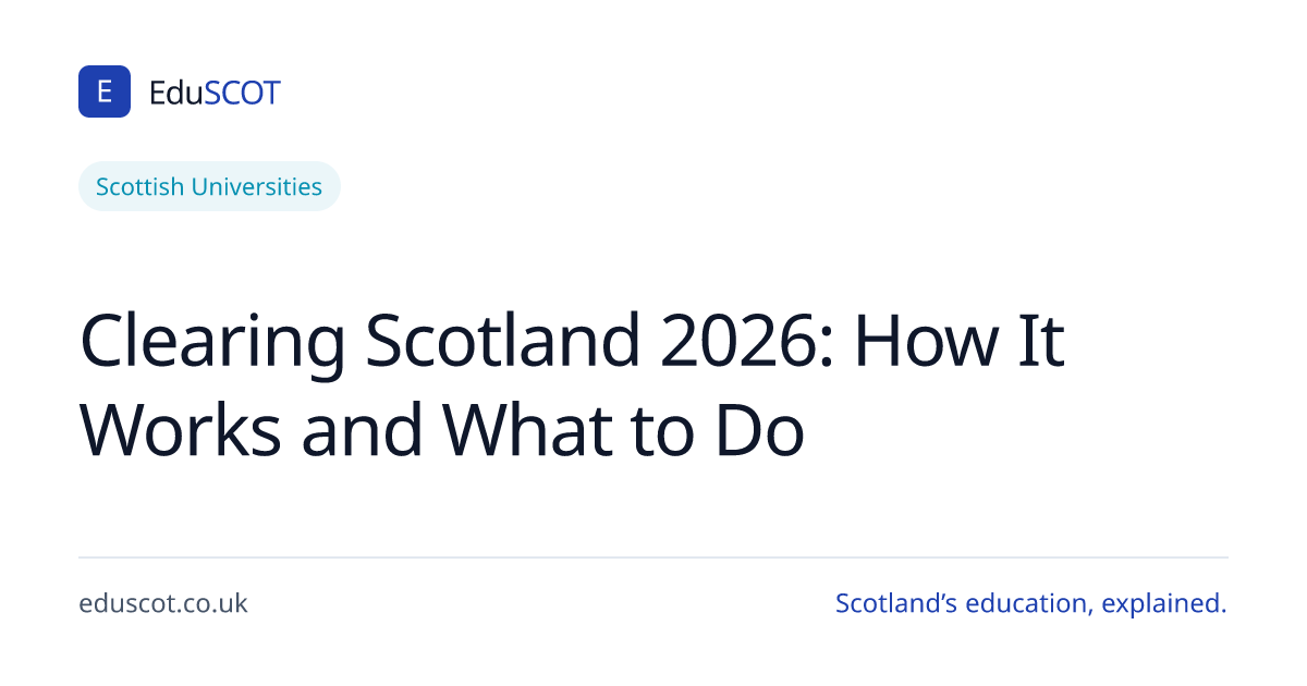 Clearing Scotland 2026 — Dates, Tips & University Places | EduSCOT